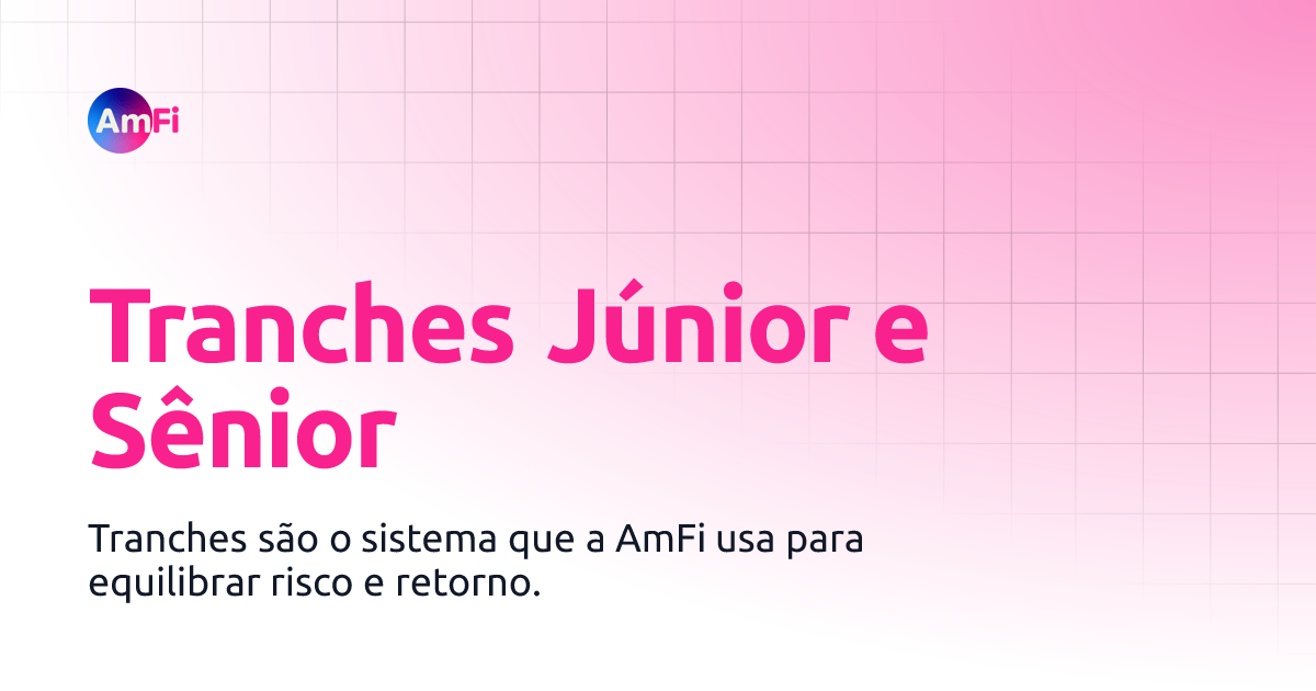 Tranches Júnior e Sênior | AmFi Whitepaper (PT)